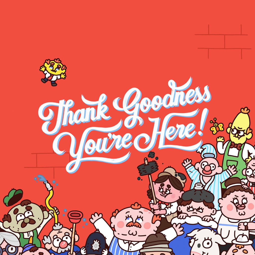 Thank Goodness You're Here | The Yetee